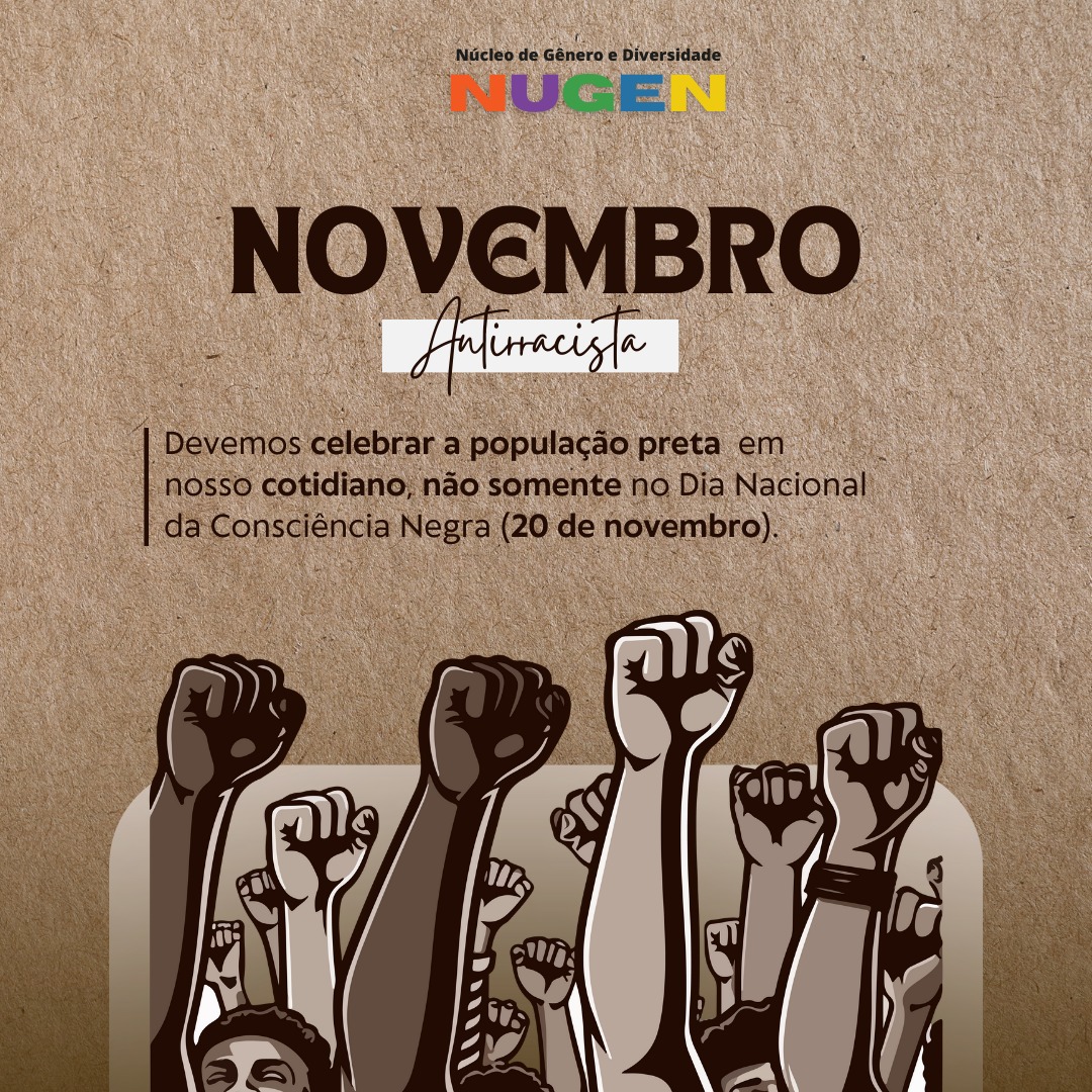 Novembro Antirracista: “Numa sociedade racista, não basta não ser racista, é necessário ser ...